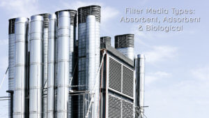 Filter Media Types – Absorbent, Adsorbent & Biological | FCPL