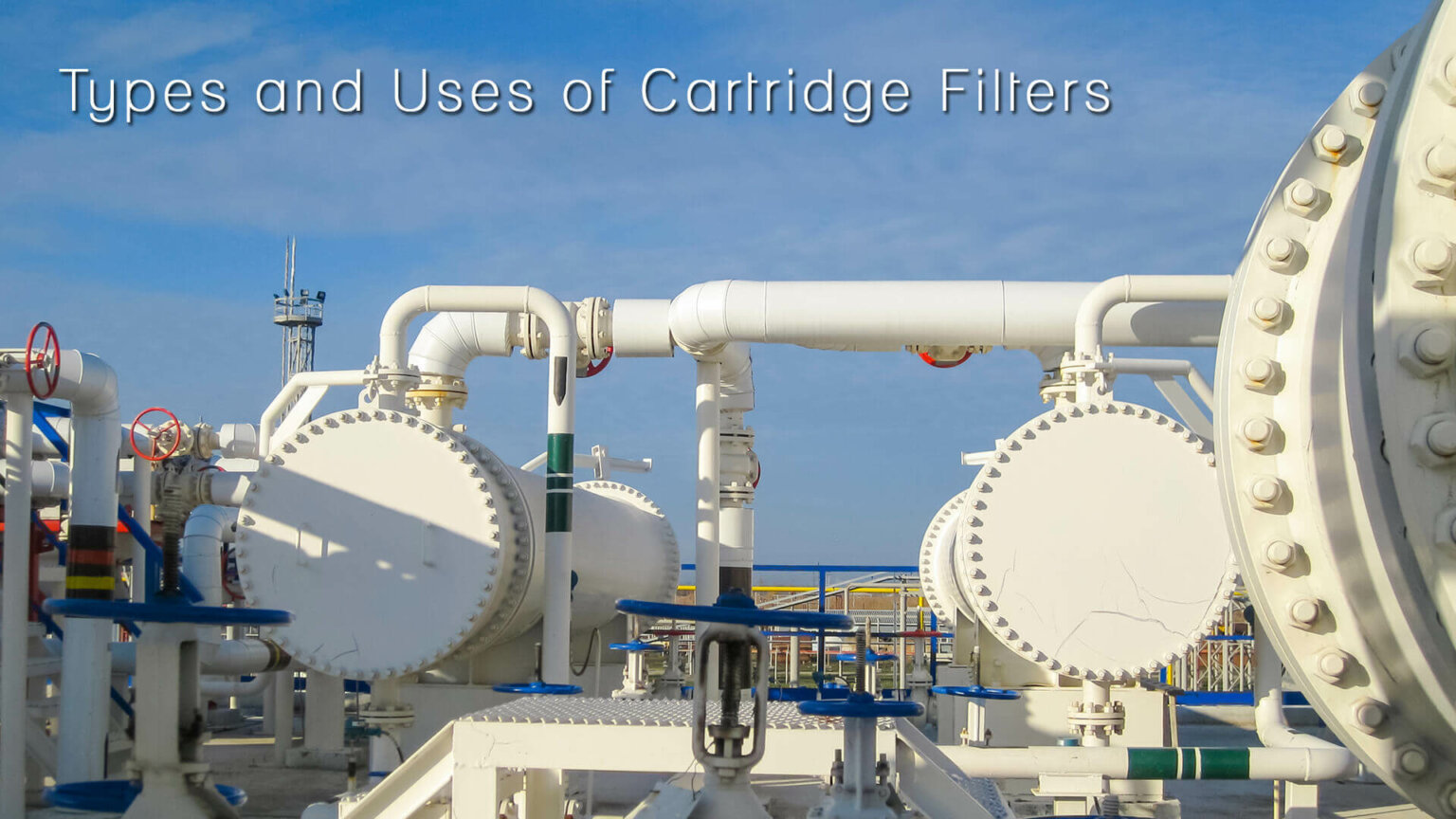 Types & Uses of Cartridge Filters | Filtration Solutions | FCPL